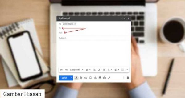Apa Maksud 'To, Cc Dan Bcc' Dalam Email & Siapa Kena Balas? Ini Etika ...