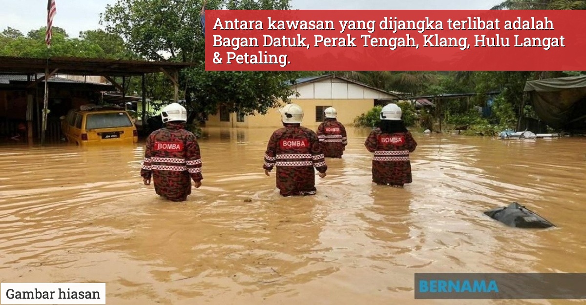 Notis Amaran Untuk Perak & Selangor, Siap Siaga Mungkin Dilanda Banjir ...