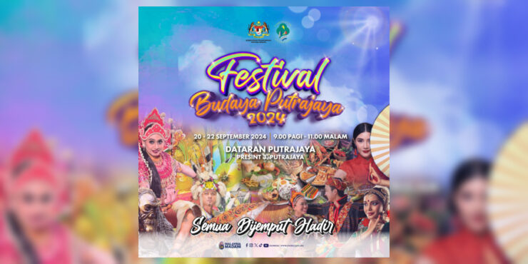 MOTAC Anjur Festival Budaya Putrajaya 2024, Semarakkan Industri Seni Budaya & Pelancongan MADANI